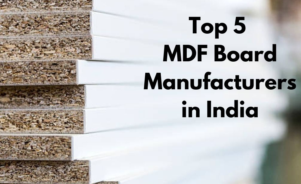Cost-Effective 5 Mdf Board Manufacturers In India For Furniture And ...